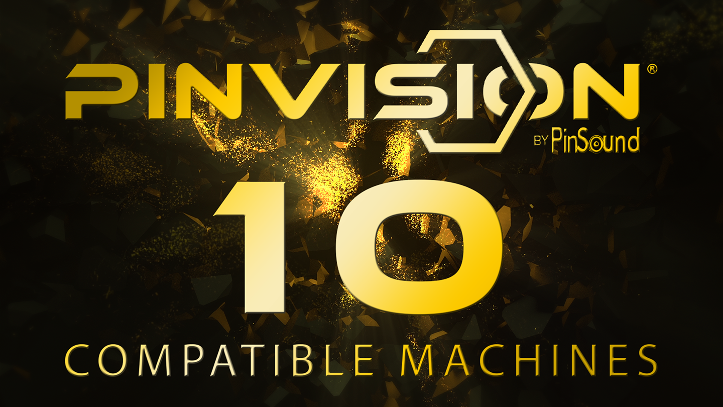 PINVISION: 10 Compatible Machines! – PinSound